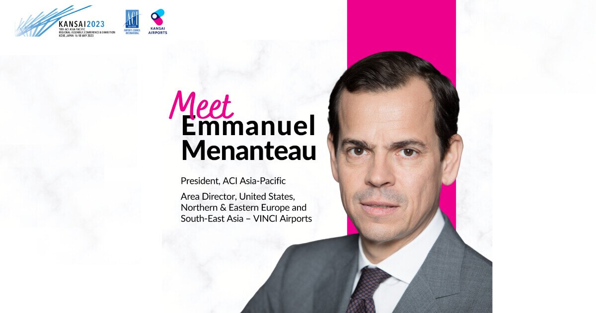 ACI Asia-Pacific President Mr. Emmanuel Menanteau to deliver Welcome ...